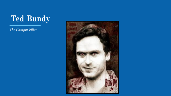 Ted Bundy by Tiffany Traylor on Prezi