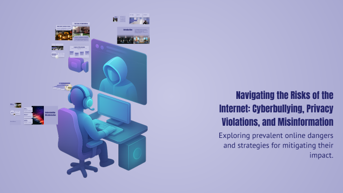 Navigating the Risks of the Internet: Cyberbullying, Privacy Violations ...