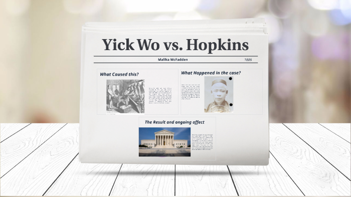 Yick Wo vs. Hopkins by Malika Mcfadden on Prezi