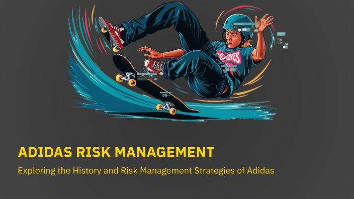 ADIDAS RISK MANAGEMENT by aravind musuku on Prezi