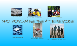 YPO Forum Retreat Exercise by Scott Garrison on Prezi
