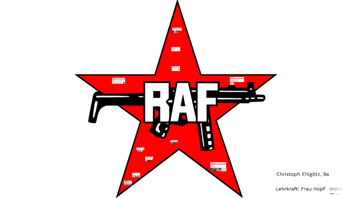 Die Rote Armee Fraktion (RAF) by Christoph Ehlgötz on Prezi