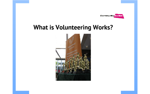 Volunteering Works by Simon Hancox on Prezi