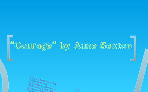"Courage" by Anne Sexton by Carly Gubin on Prezi