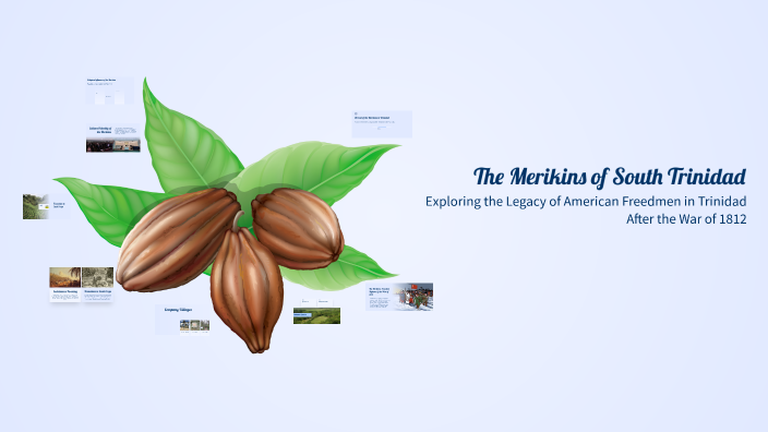 The Merikins of South Trinidad by colin samuel on Prezi