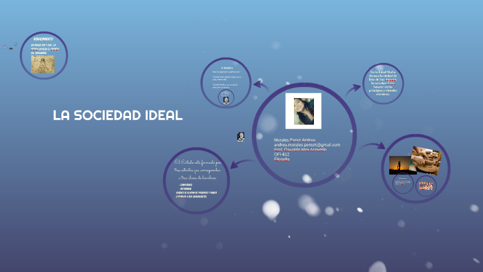 LA SOCIEDAD IDEAL by Andrea Morales Perez on Prezi