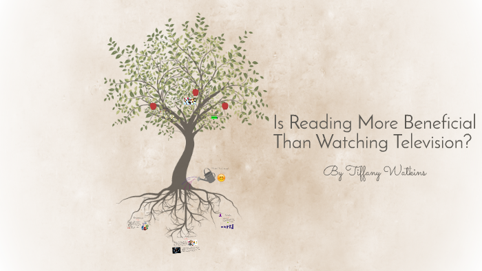 Is reading more beneficial than watching television? by Tiffany Watkins ...