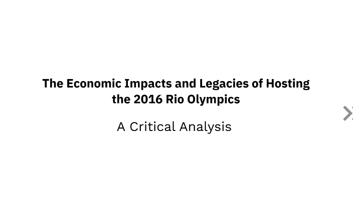 The Economic Impacts and Legacies of Hosting the 2016 Rio Olympics by ...