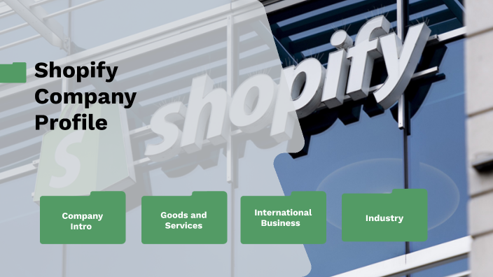 Shopify Company Profile by garr2130 garr2130 on Prezi
