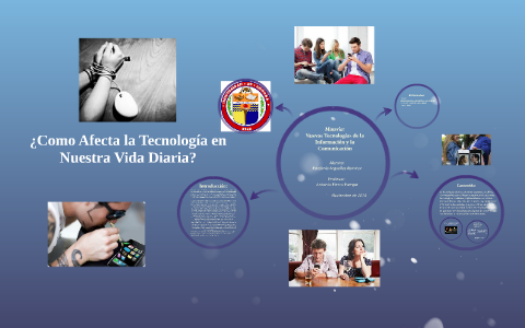 ¿Como Afecta la Tecnología en Nuestra Vida Diaria? by Stefanía ...