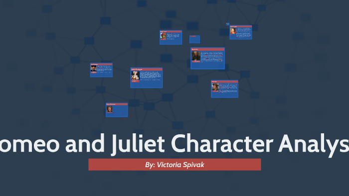 Romeo and Juliet Character Analysis by vicky spivak on Prezi