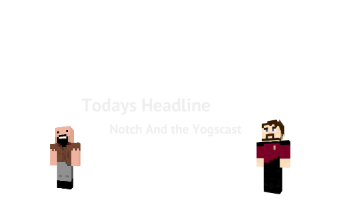 Tech News: Notch and the Yogscast by Brett Fenstermacher on Prezi