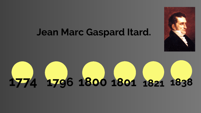Jean Itard by Rebeca Torrente on Prezi