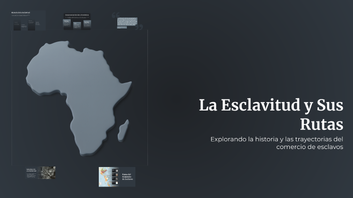 La Esclavitud y Sus Rutas by Ramdre Kim on Prezi