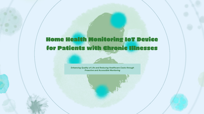 Home Health Monitoring IoT Device for Patients with Chronic Illnesses ...
