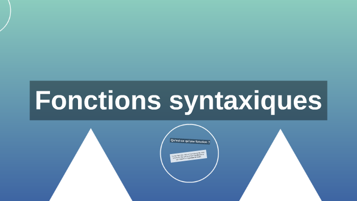 Fonctions syntaxiques by ANNIE FALARDEAU on Prezi