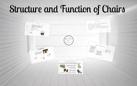 Structure and Function of Chairs by King JT on Prezi