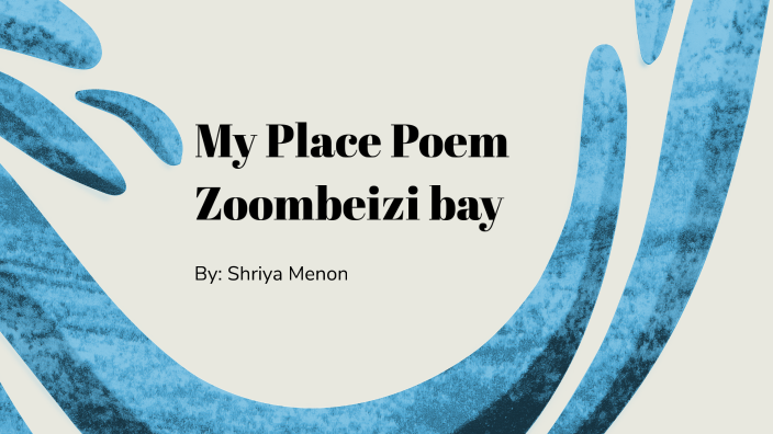 My Place Poem by Shriya Menon on Prezi