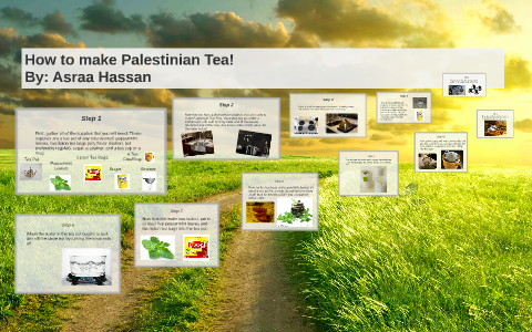 How to make Palestinian Tea! by Asraa Hassan on Prezi