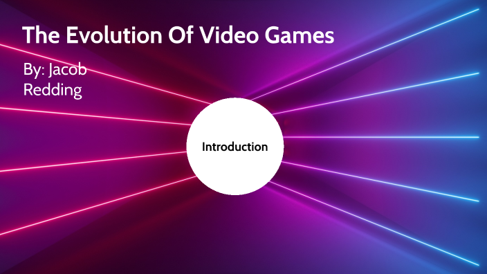 The Evolution Of Video Games by Jacob Redding on Prezi