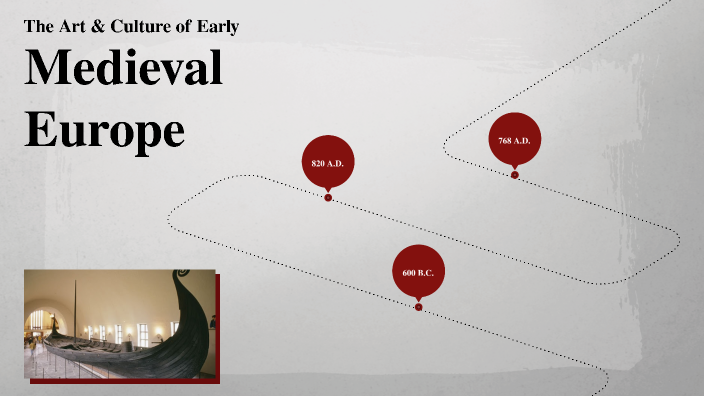 The Art & Culture of Early Medieval Europe by Preston Tice on Prezi