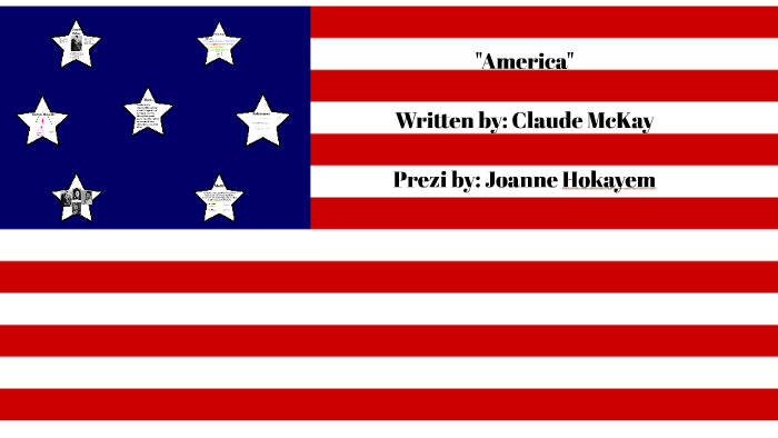 "America" by Claude McKay by Joanne Hokayem on Prezi