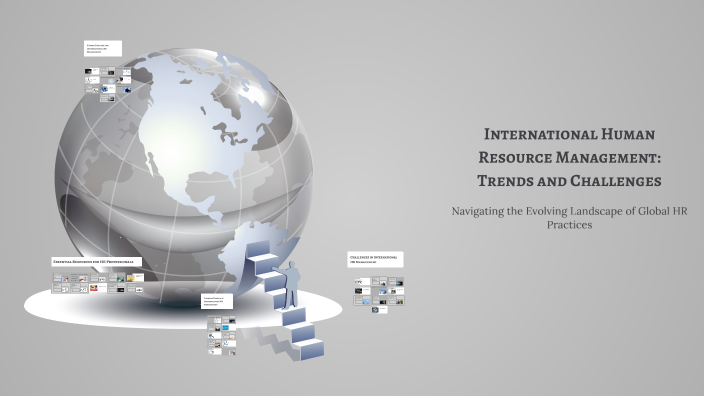 International Human Resource Management: Trends and Challenges by Andrea Dell’erba on Prezi