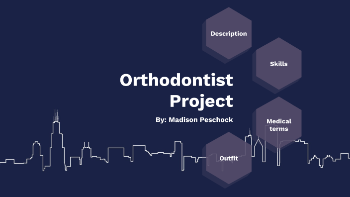 Orthodontist Project by Madison Peschock on Prezi