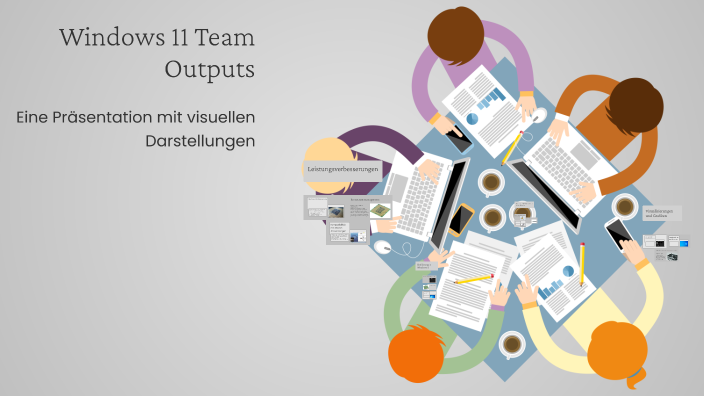 Windows 11 Team Outputs by Justin Blaszczyk on Prezi