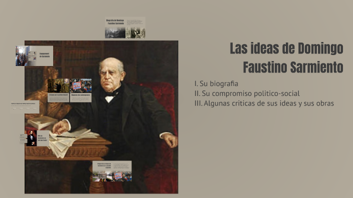 Les idées de Domingo Faustino Sarmiento by Emy C on Prezi