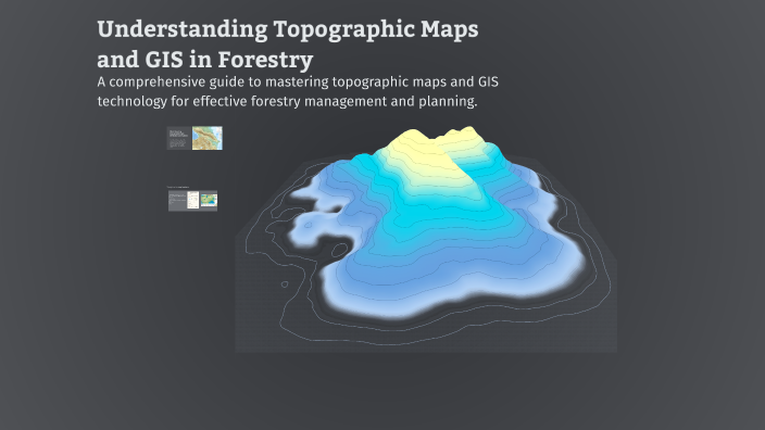 Understanding Topographic Maps and GIS in Forestry by Domas on Prezi