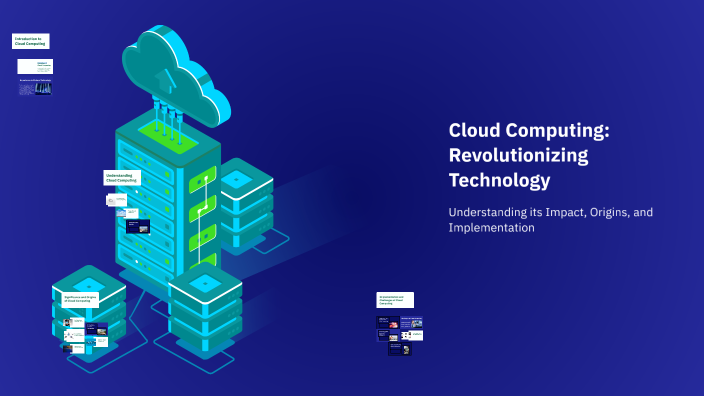 Cloud Computing: Revolutionizing Technology by Bhavey Deep on Prezi