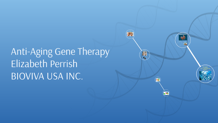 Anti-Aging Gene Therapy by Pavel Henrykhsen on Prezi