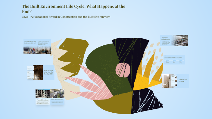 The Built Environment Life Cycle: What Happens at the End? by CLAIRE ...