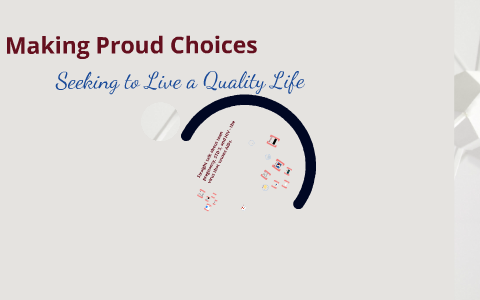 Making Proud Choices: An Introduction by Jeff Bradley on Prezi