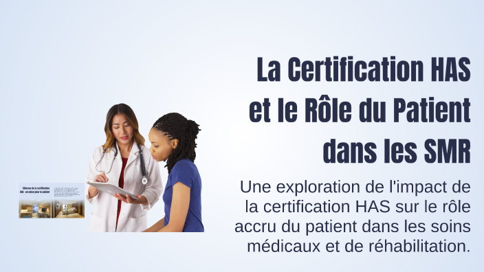 La Certification HAS et le Rôle du Patient dans les SMR by Camille ...