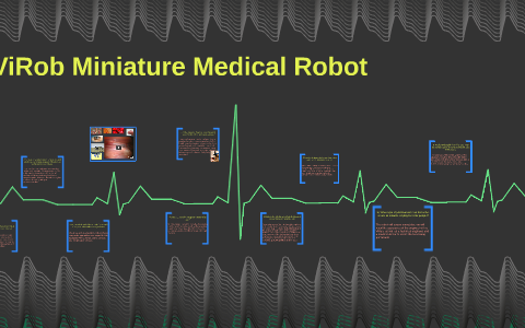 ViRob Miniature Medical Robot by Jackie Mendoza on Prezi