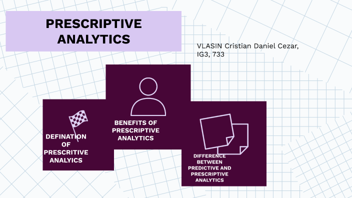 PRESCRIPTIVE ANALYTICS by Cristi Vlasin on Prezi