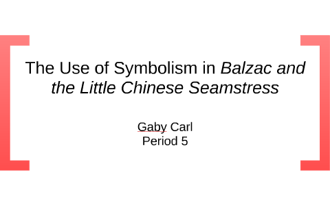 Balzac and the Little Chinese Seamstress by Gaby Carl on Prezi
