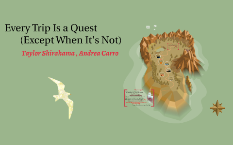 Every Trip Is a Quest by Taylor N on Prezi