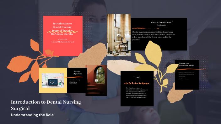 Introduction to Dental Nursing Surgical by Ahmed on Prezi