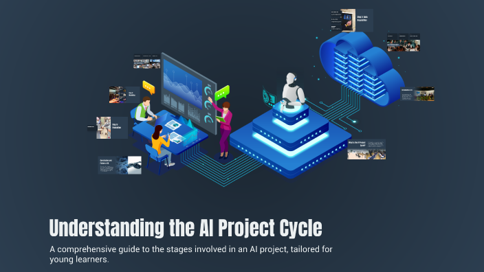 Understanding the AI Project Cycle by Ishan Mahule on Prezi