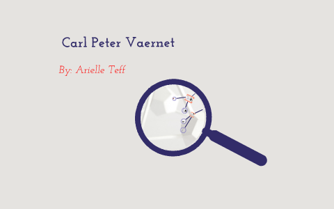 Carl Peter Vaernet by Arielle Teff on Prezi