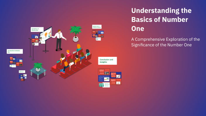 Understanding the Basics of Number One by володя ятис on Prezi