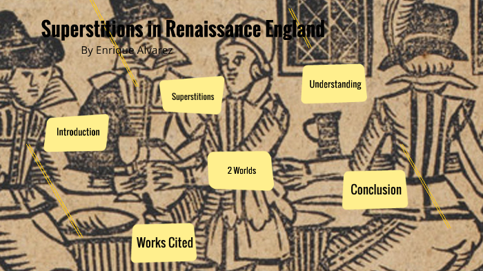 EA-G2-Superstitions in Renaissance England by Enrique Alvarez on Prezi