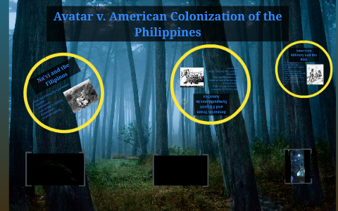 Avatar v. American Colonization of the Philippines by Cade Madere on Prezi