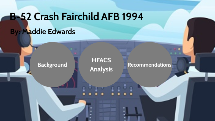 B-52 Crash Fairchild AFB 1994 by Madison Edwards on Prezi