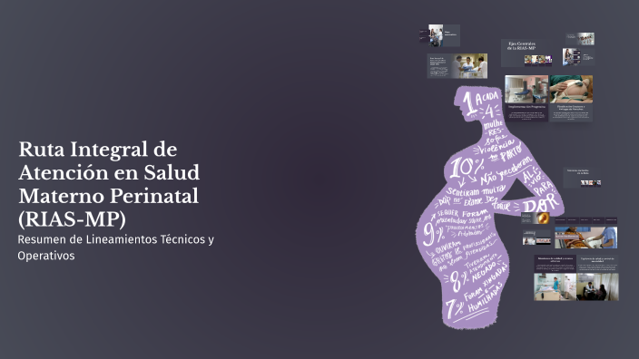 Ruta Integral de Atención en Salud Materno Perinatal (RIAS-MP) by juan rodriguez on Prezi