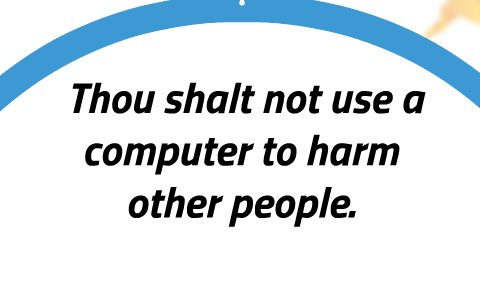 1. Thou shalt not use a computer to harm other people. by lexie murdock ...