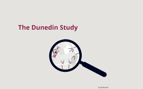 Dunedin Study by Sarah Branch on Prezi